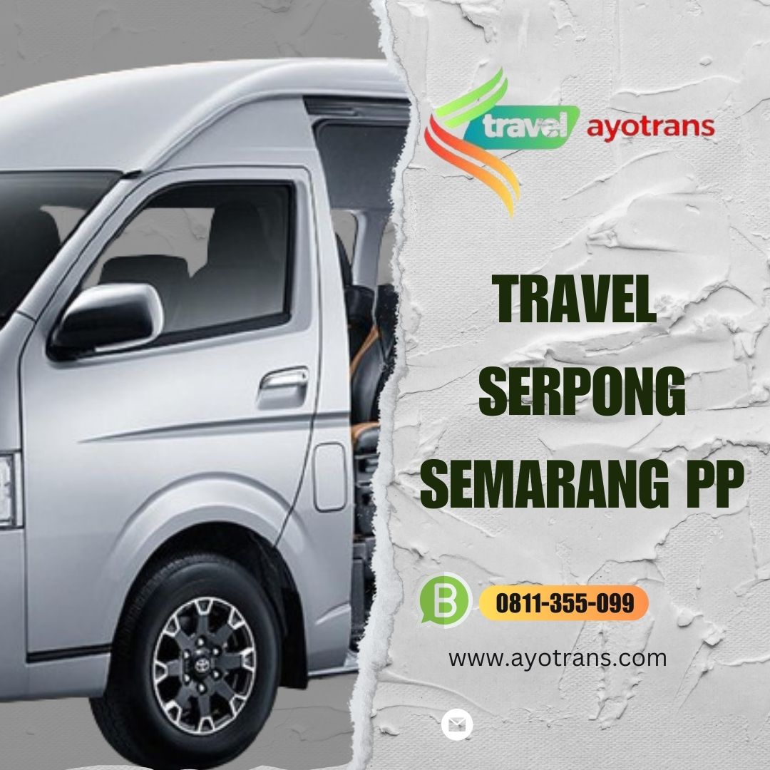 Travel Serpong Semarang PP | BSD & Tangsel